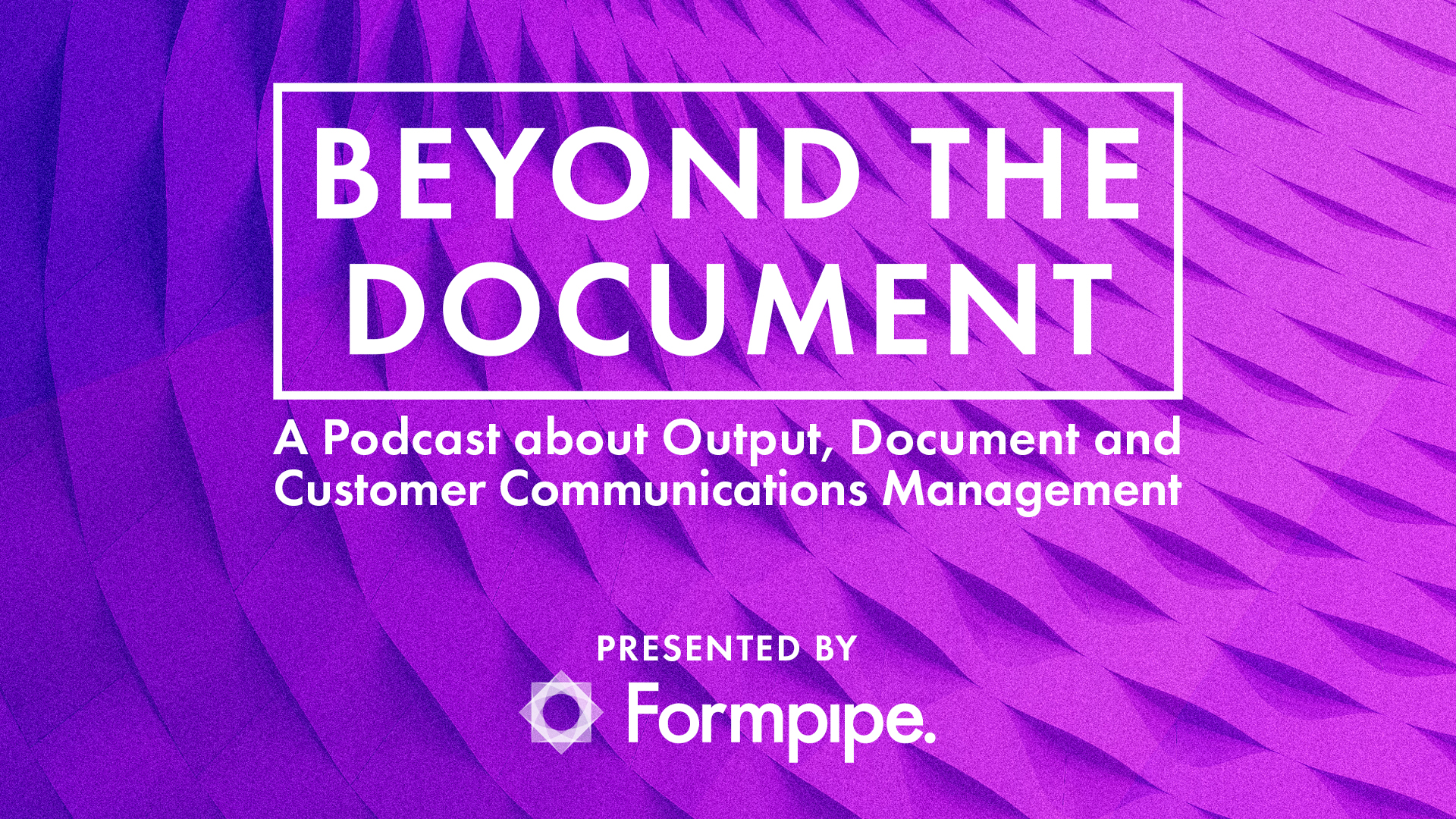 Formpipe unveils new podcast: Beyond The Document